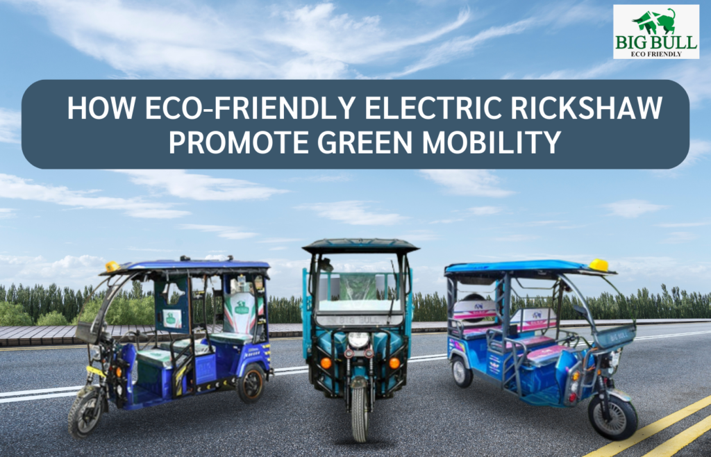 Electric Rickshaw In India - Big Bull E-rickshaw